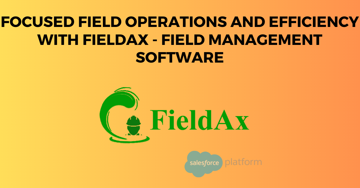 Efficient Field Operations with FieldAx - Boost Productivity