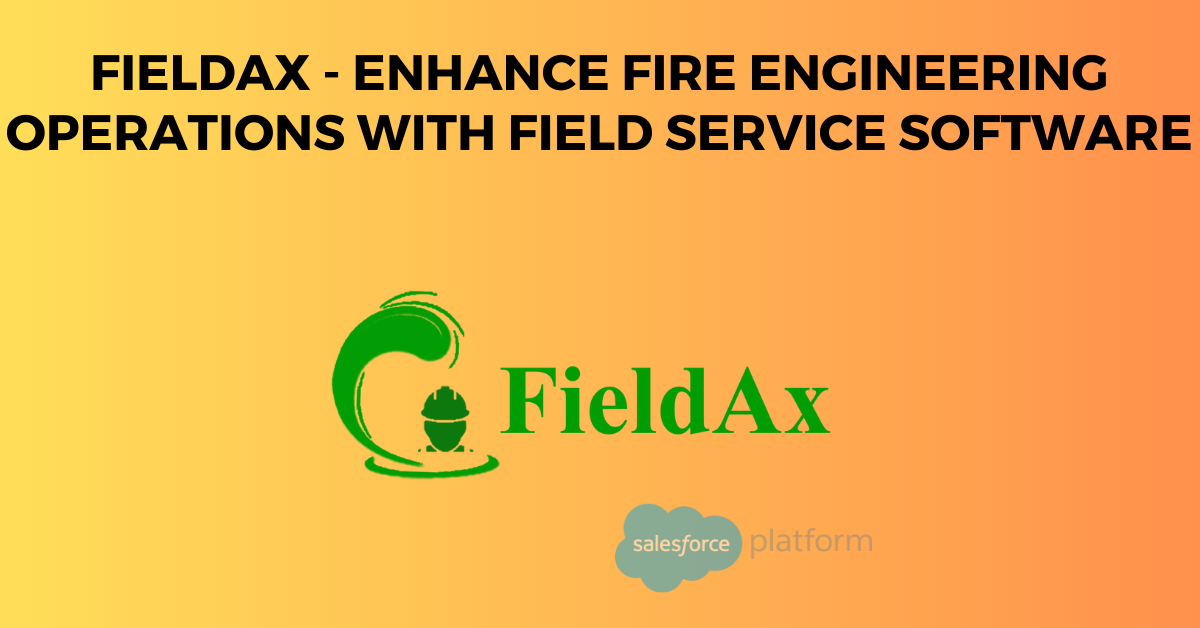 Fire Engineering Field Service Software - Streamline Operations