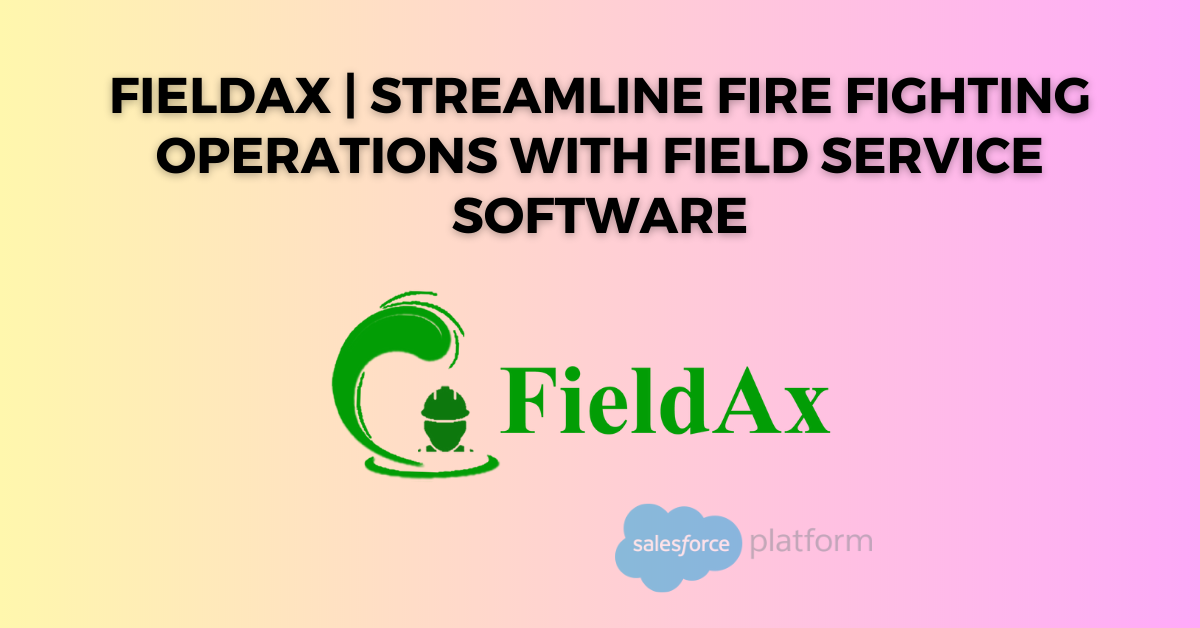 Fire Fighting Software | Streamline Operations with FieldAx