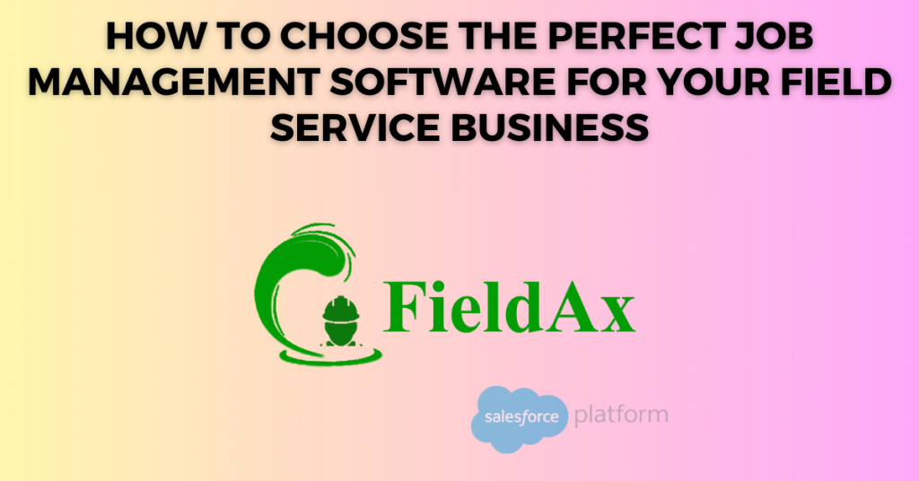 Job Management Software for Field Service Business - Choose Right