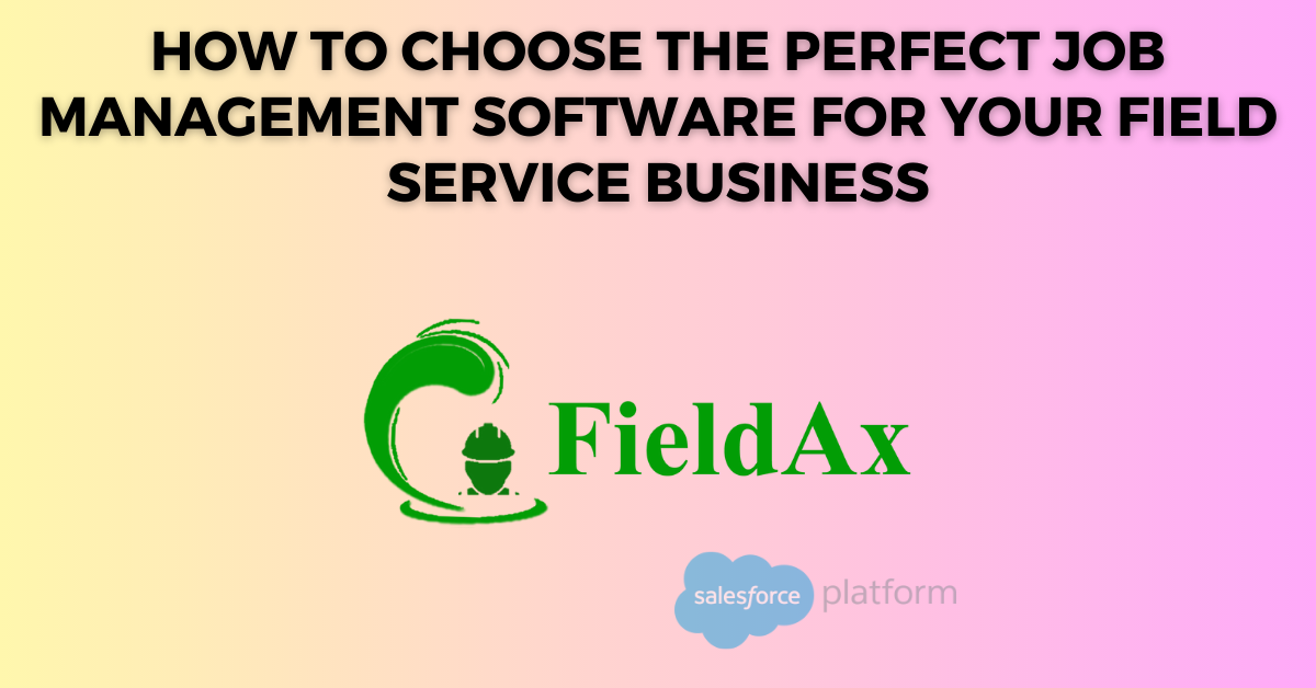 Job Management Software for Field Service Business - Choose Right