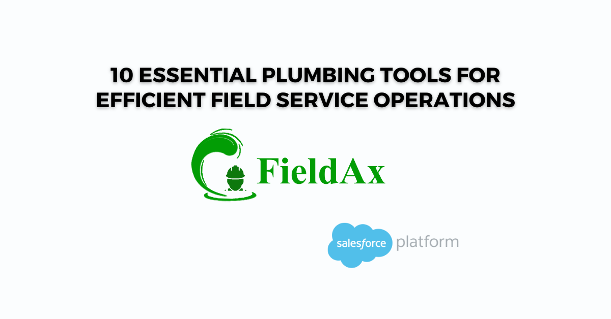 10 Essential Plumbing Tools For Efficient Field Service Operations
