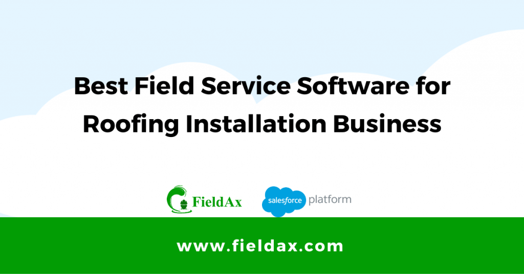 Best Field Service Software for Roofing Installation Business - 2024