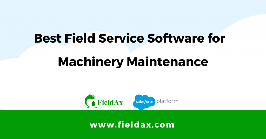 Best Field Service Software for Machinery Maintenance | FieldAx