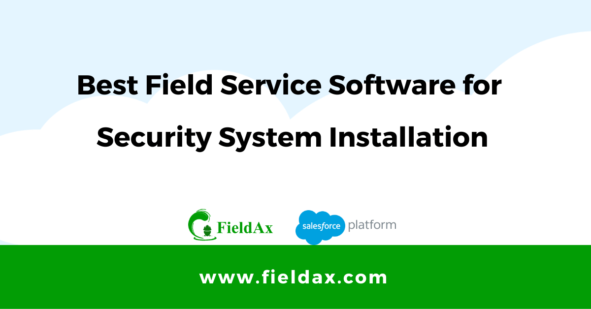 Field Service Software for Security System Installations Services