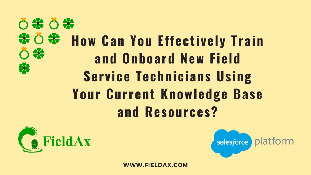 How Can You Effectively Train Onboard Field Service Technician?