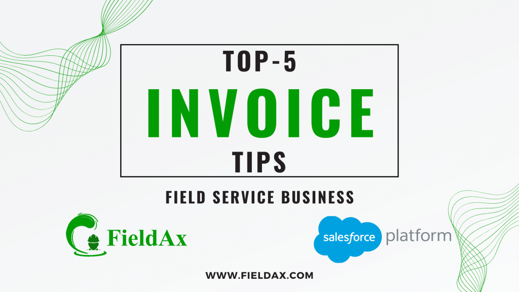Top 5 Invoicing Tips for Field Service Business - Invoice Template
