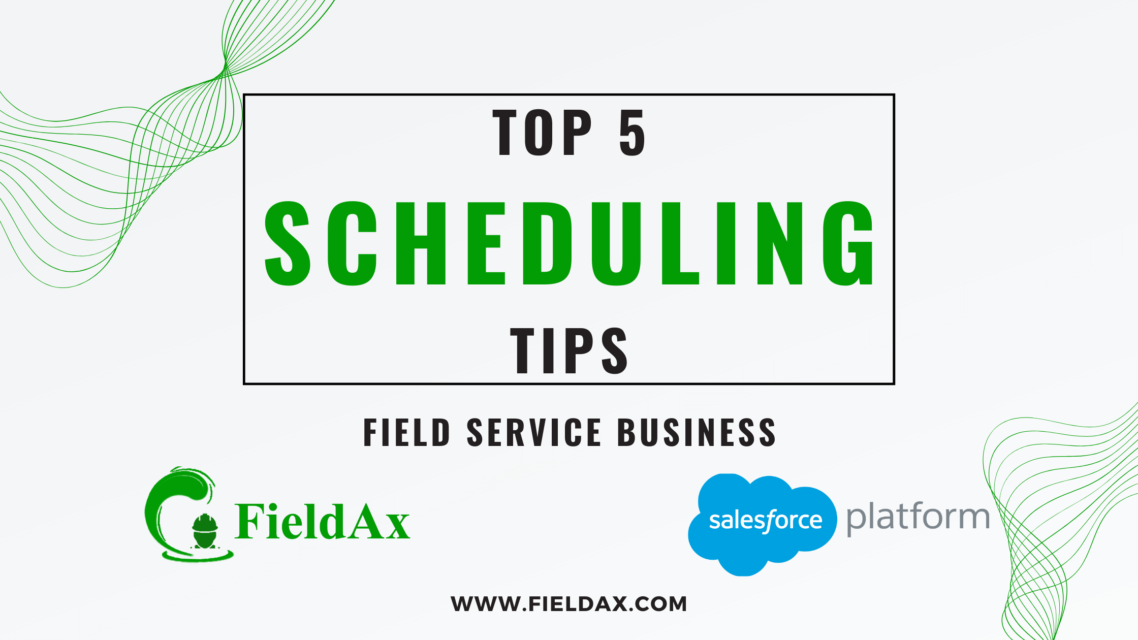 Top 5 Tips for Streamlining Scheduling in Field Service with FieldAx
