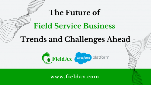 Future of Field Service Business: Trends and Challenges Ahead