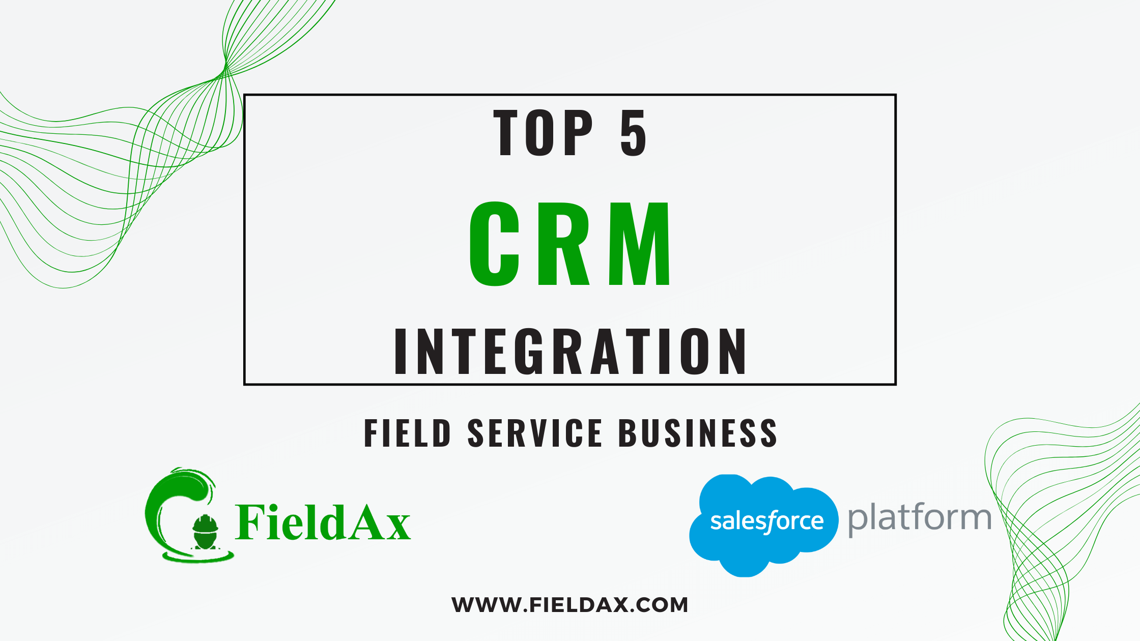 Top 5 CRM Integration Tips for Field Service Success | FieldAx