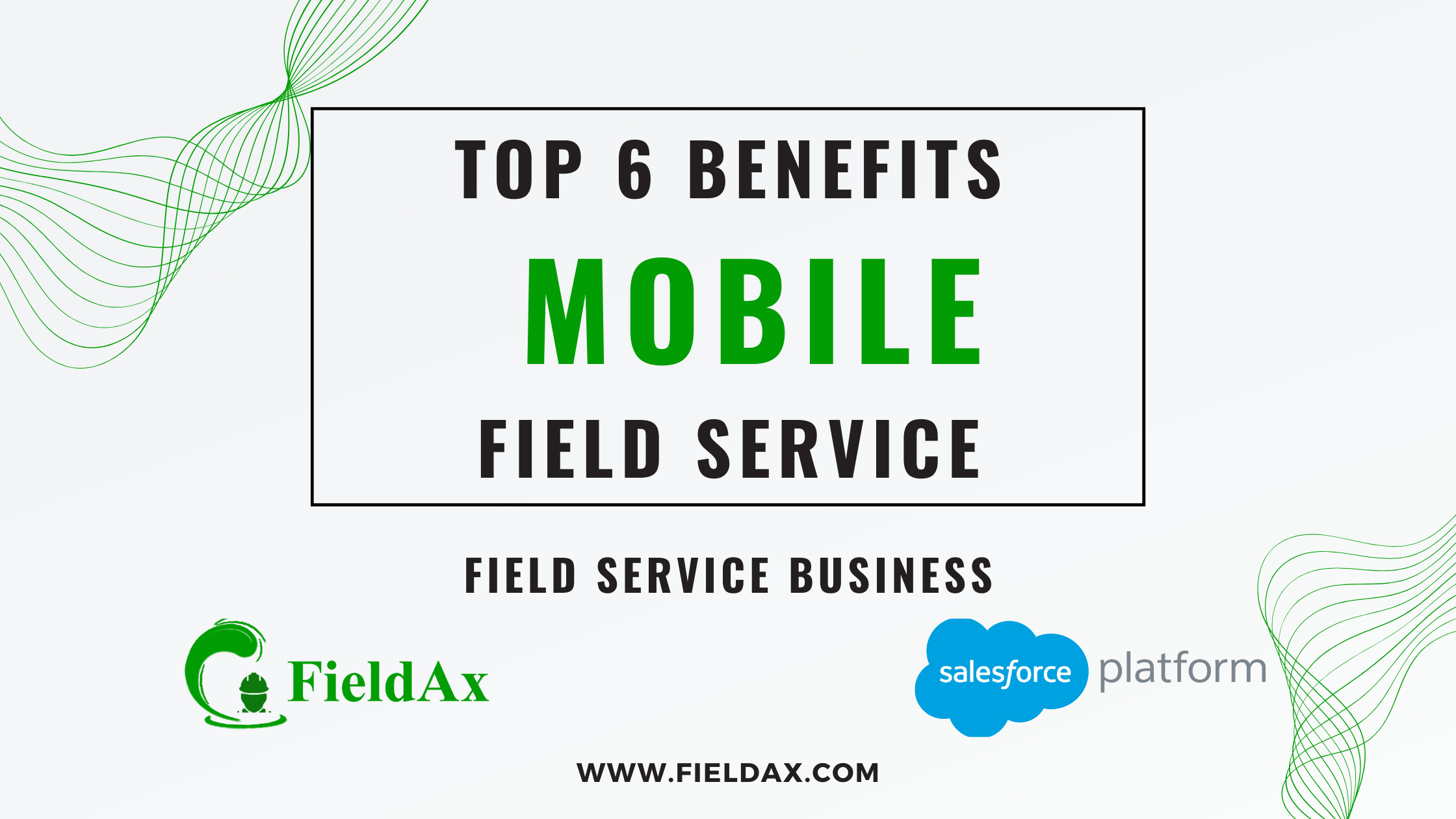 Top 5 Benefits of Mobile Field Service Software Explained | FieldAx