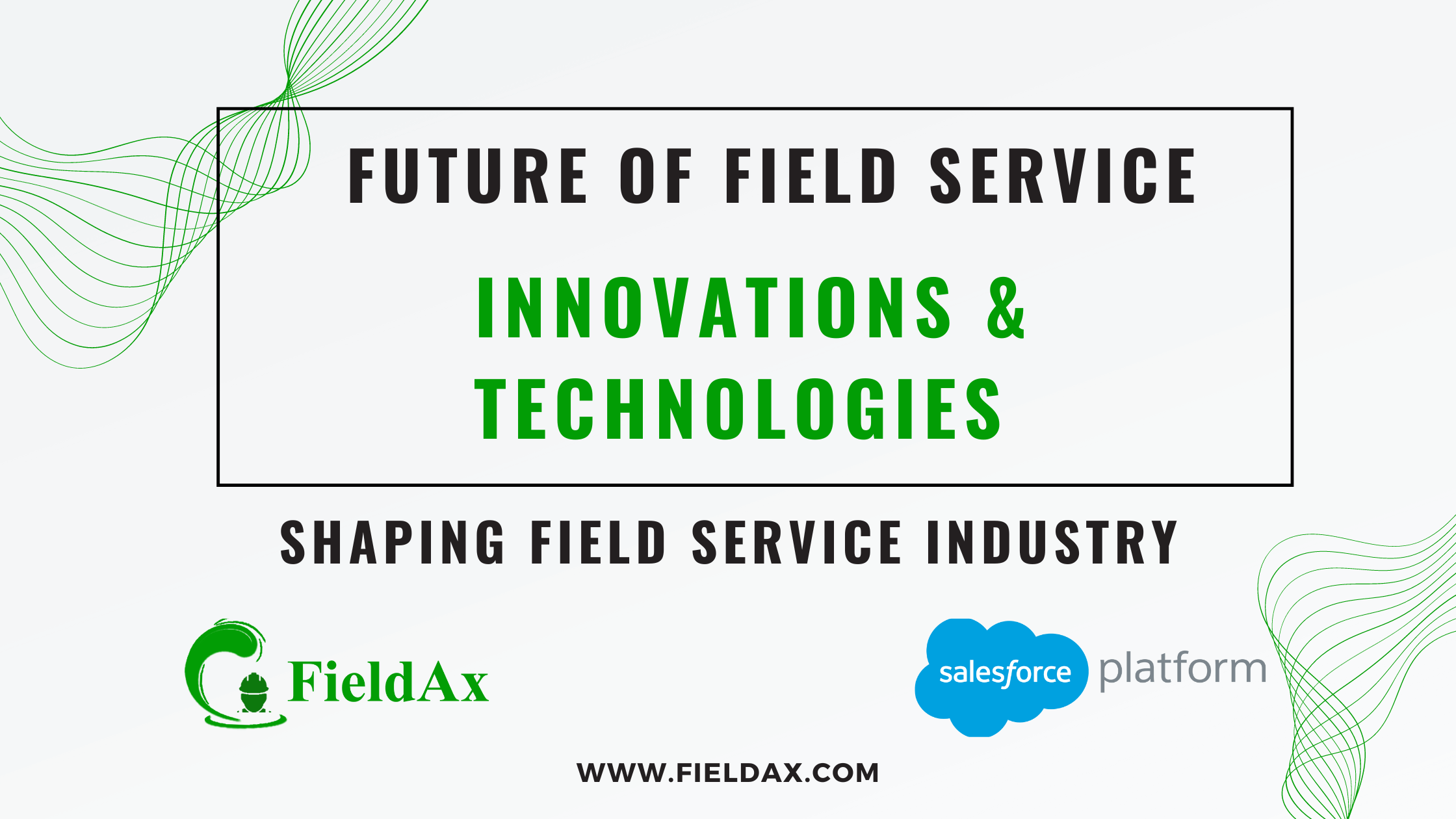 Future of Field Service: Innovations & Technologies Shaping the Industry